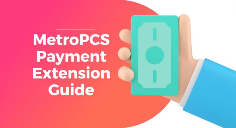 MetroPCS Payment Extension: Guide To 24/48/72 hour Request Payment Extension